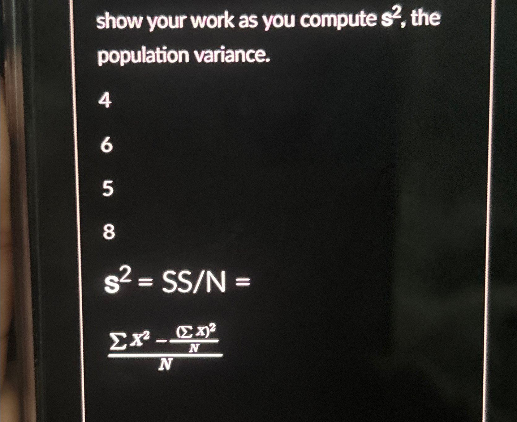 Solved show your work as you compute s2, ﻿the population | Chegg.com