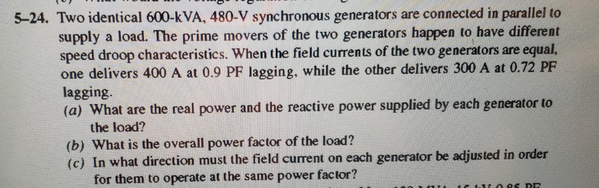 Solved -24. Two identical 600−kVA,480−V synchronous | Chegg.com