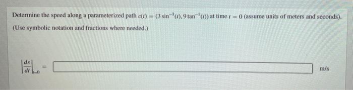 Solved Determine the speed along a parameterized path ci) - | Chegg.com