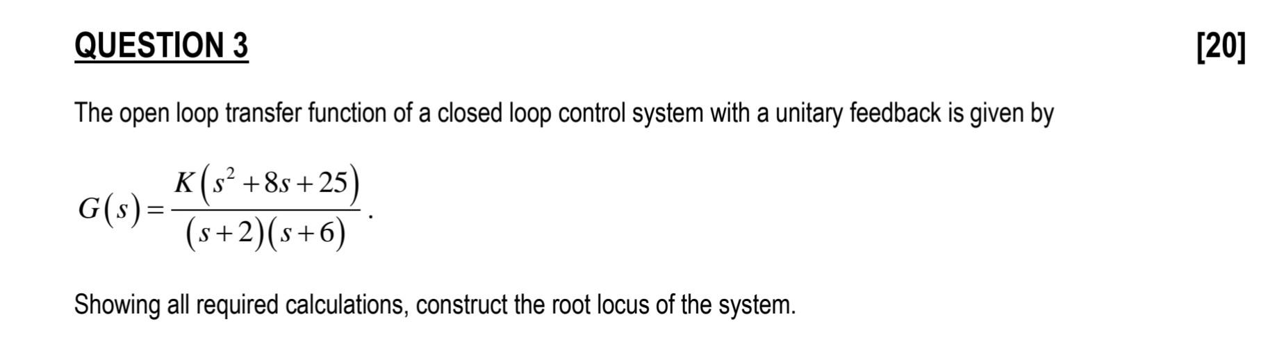 Solved The Open Loop Transfer Function Of A Closed Loop