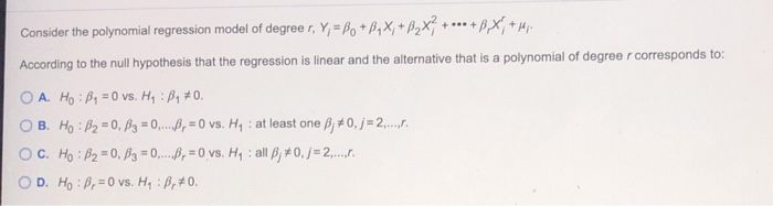 Solved Consider the polynomial regression model of degree r, | Chegg.com
