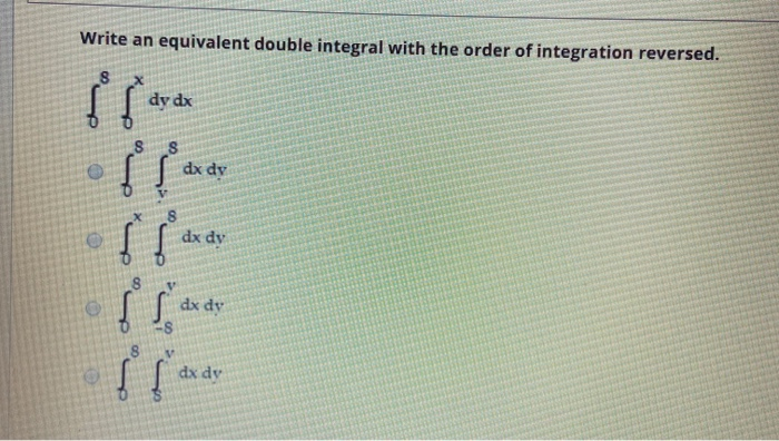 Solved Write an equivalent double integral with the order | Chegg.com