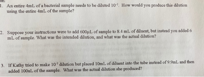 Solved 1. An entire 4mL of a bacterial sample needs to be | Chegg.com