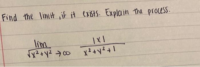 Solved Find the limit, if it exists. Explain the process. | Chegg.com