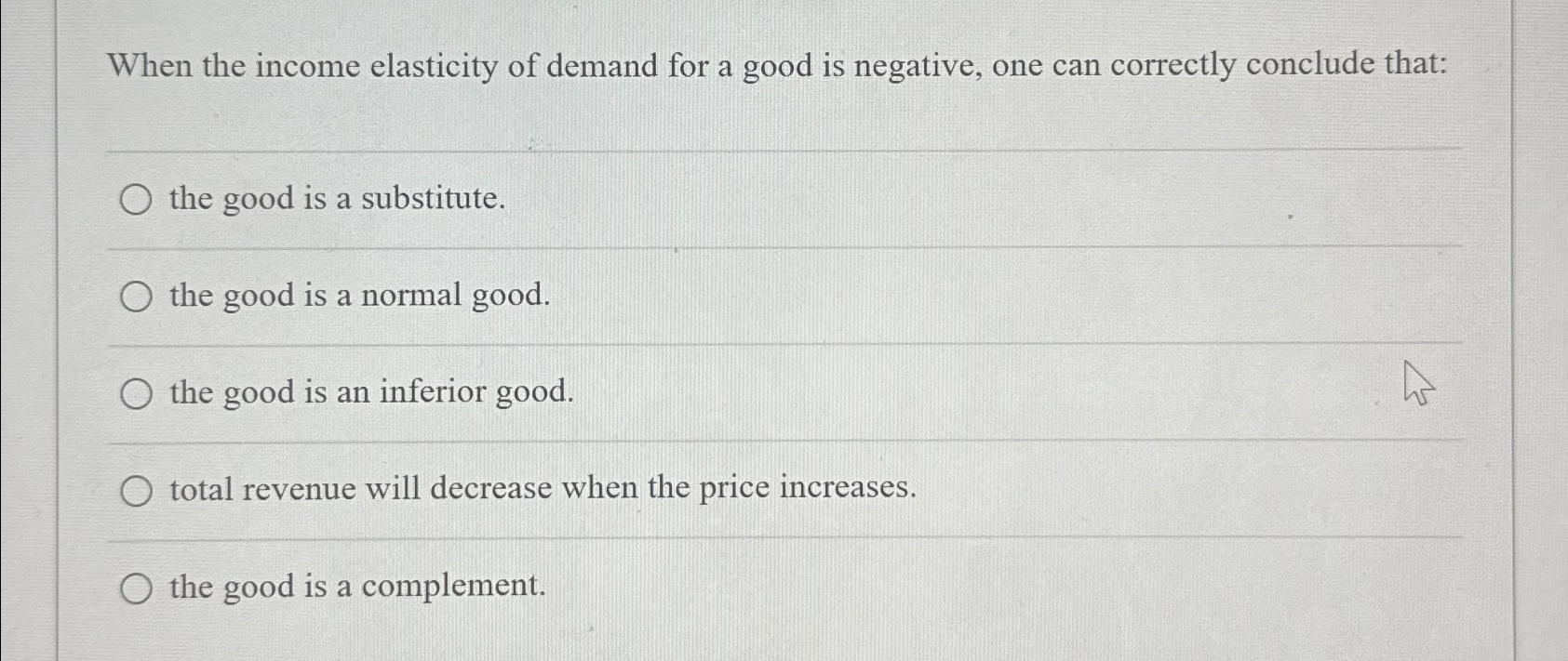 Solved When the income elasticity of demand for a good is | Chegg.com