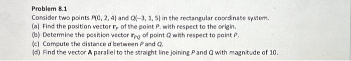 Solved Problem 8.1 Consider two points P(0,2,4) and | Chegg.com