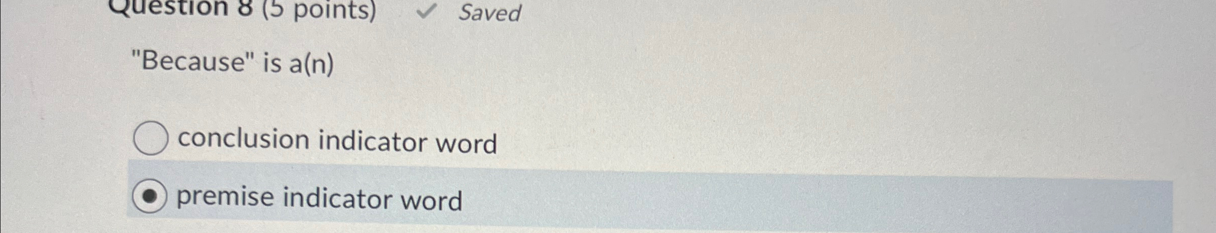Solved "Because" is a(n)conclusion indicator word ﻿premise | Chegg.com