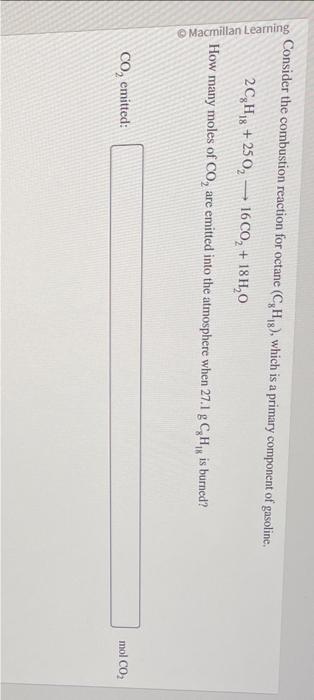 Solved Consider the combustion reaction for octane (C8H18), | Chegg.com