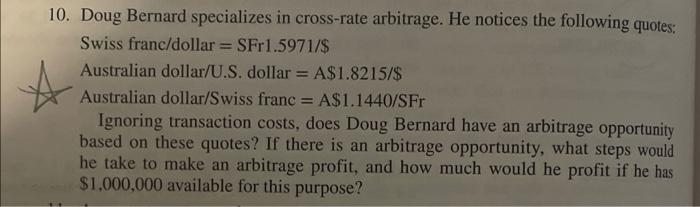 Solved 10. Doug Bernard specializes in cross-rate arbitrage. | Chegg.com