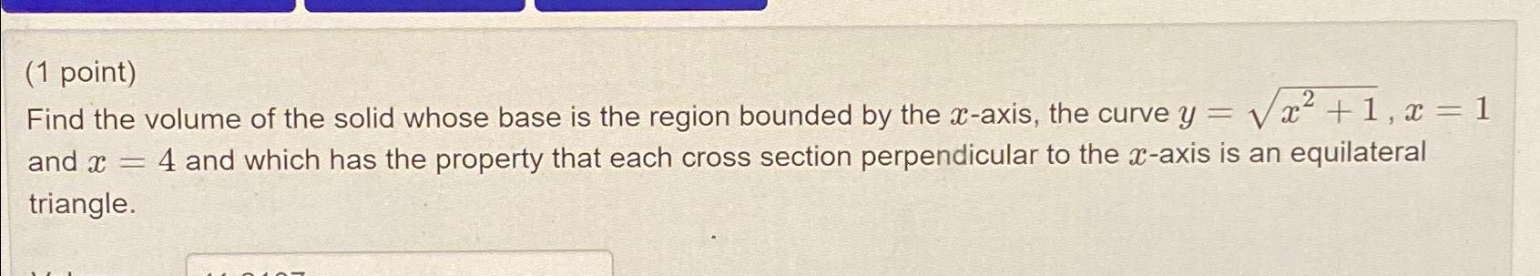 Solved Find the volume of the solid whose base is the region | Chegg.com