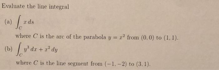 Solved Evaluate the line integral (a) ∫Cxds where C is the | Chegg.com