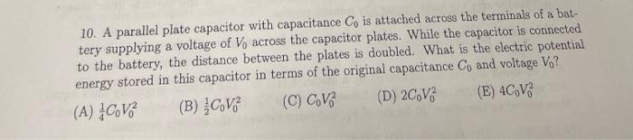 Solved 10. A parallel plate capacitor with capacitance C0 is | Chegg.com