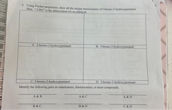 Solved 3. Using Fischer projections draw. all th...... | Chegg.com