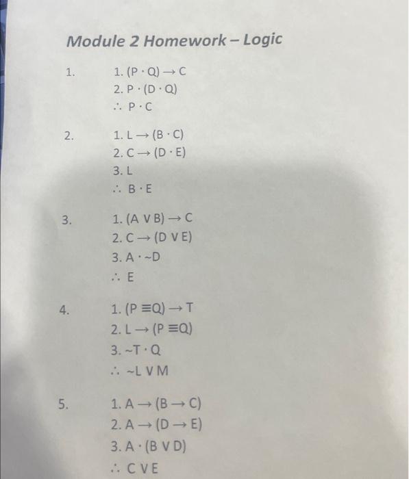 Solved Module 2 Homework - Logic 1. 1. (P⋅Q)→C 2. | Chegg.com