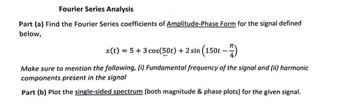 Solved Fourier Series Analysis Part (a) Find the Fourier | Chegg.com