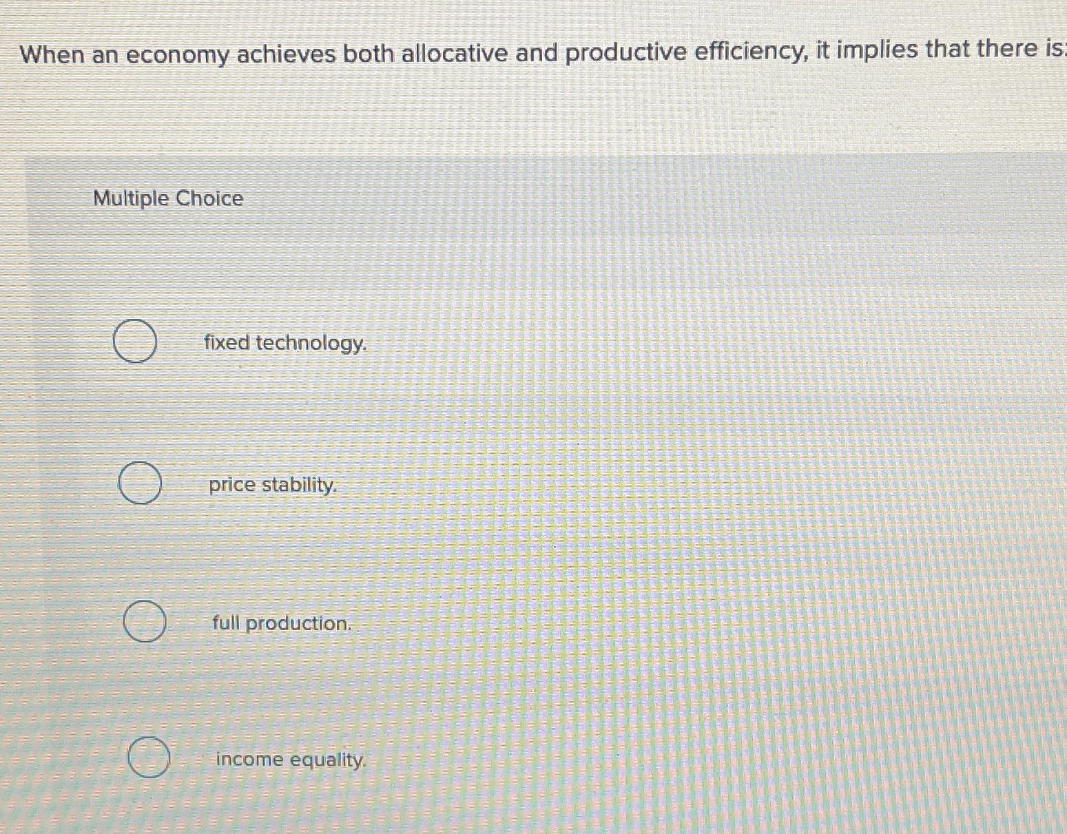 Solved When an economy achieves both allocative and | Chegg.com