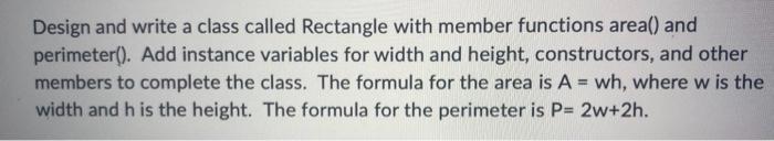 Solved Design and write a class called Rectangle with member | Chegg.com
