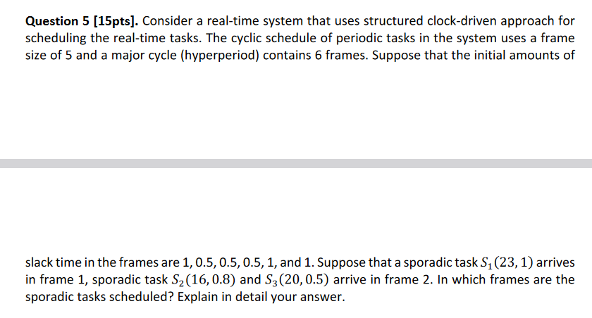 Solved Question 5 [15pts]. ﻿Consider a real-time system that | Chegg.com