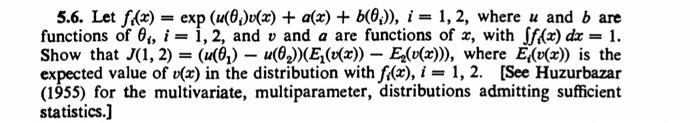 5.6. Let fi(x)=exp(u(θi)v(x)+a(x)+b(θi)),i=1,2, where | Chegg.com