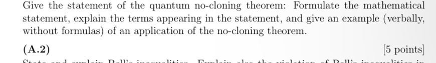 Solved Give the statement of the quantum no-cloning theorem: | Chegg.com