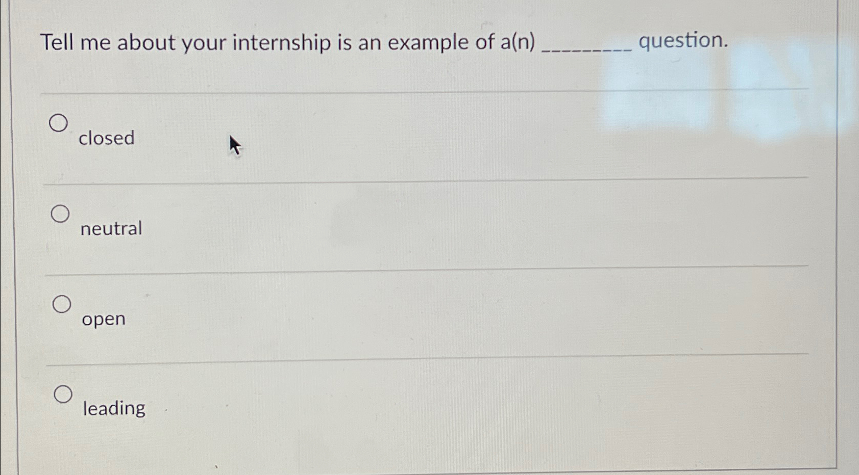 Solved Tell me about your internship is an example of a(n) | Chegg.com