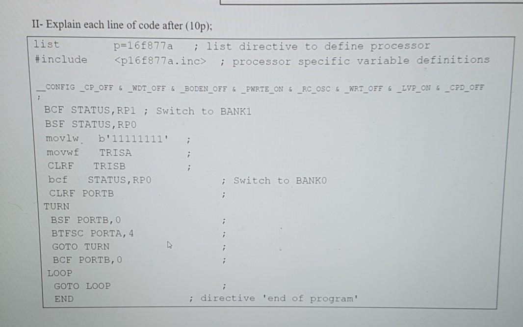 Solved 3- Please inspect the given 16F877A assembly code and | Chegg.com