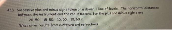 Solved 4.13 Successive plus and minus sight taken on a | Chegg.com
