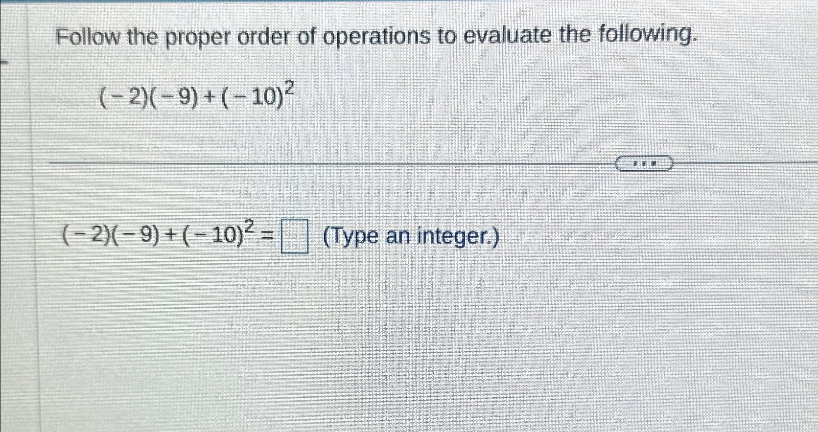 Solved Follow the proper order of operations to evaluate the | Chegg.com