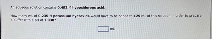 Solved An aqueous solution contains 0.492 M hypochlorous | Chegg.com
