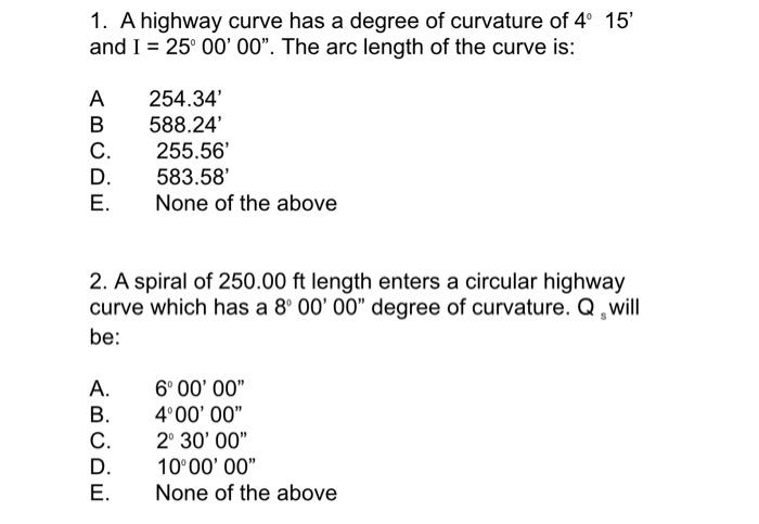 Solved 1. A highway curve has a degree of curvature of 4° | Chegg.com
