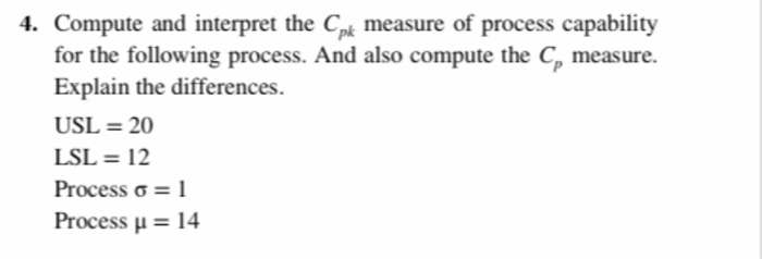 Solved 4. Compute and interpret the Cpk measure of process | Chegg.com
