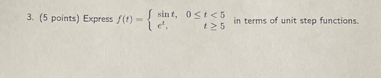 Solved (5 ﻿points) ﻿Express f(t)={sint,0≤t