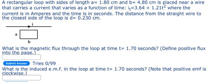 Solved A rectangular loop with sides of length a=1.80 cm and | Chegg.com