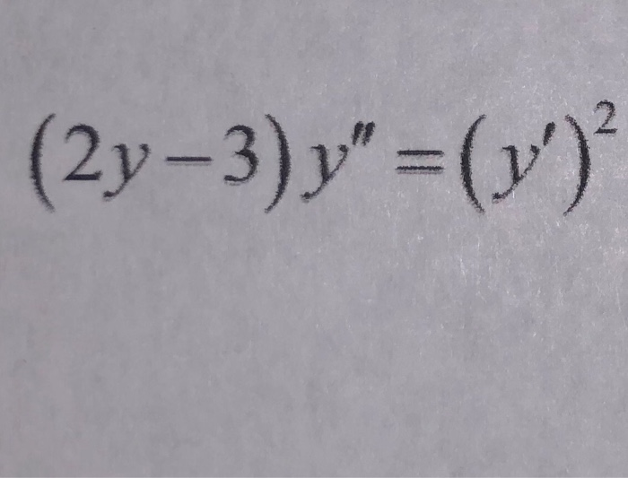 Solved (2y-3)y" =(y')? | Chegg.com