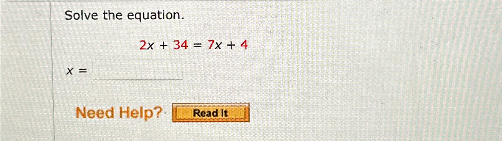 Solved Solve the equation.2x+34=7x+4x= | Chegg.com