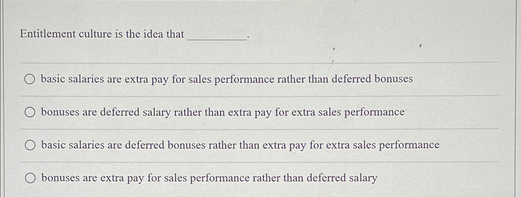 Solved Entitlement culture is the idea thatbasic salaries | Chegg.com