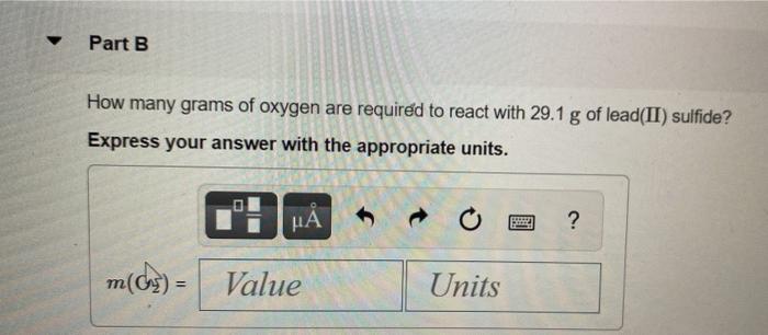 Solved Part B How many grams of oxygen are required to react | Chegg.com