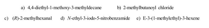 Solved a) 4,4-diethyl-1-methoxy-3-methyldecane b) | Chegg.com