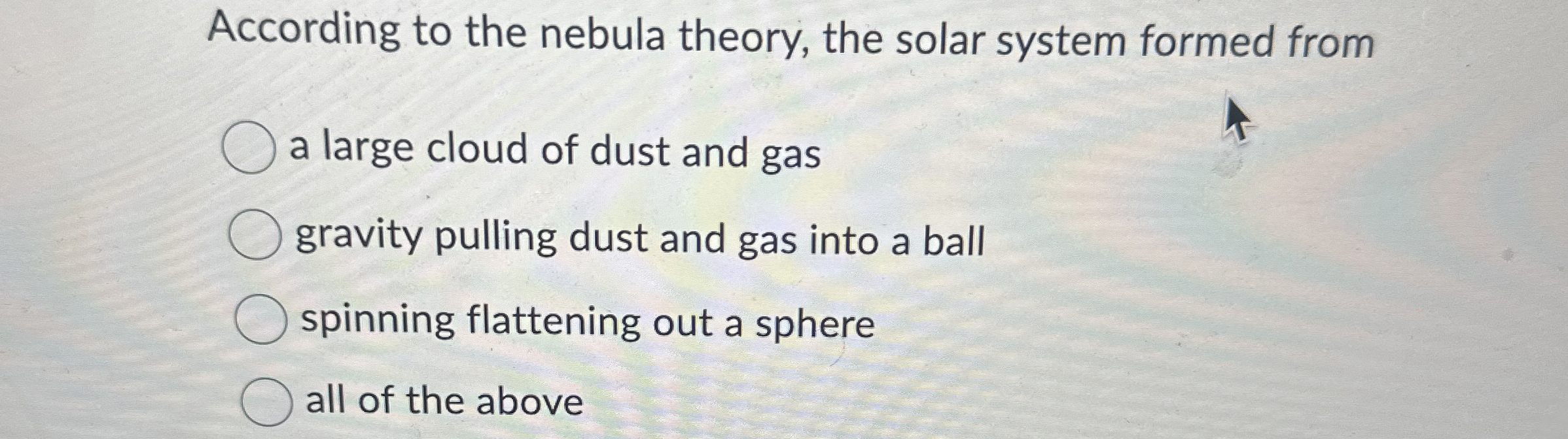 Solved According to the nebula theory, the solar system | Chegg.com