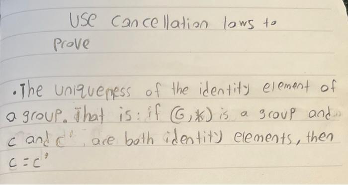 Solved use cancellation laws to Prove The uniqueness of the | Chegg.com