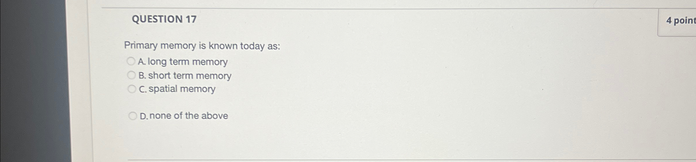 Solved QUESTION 17Primary memory is known today as:A. ﻿long | Chegg.com