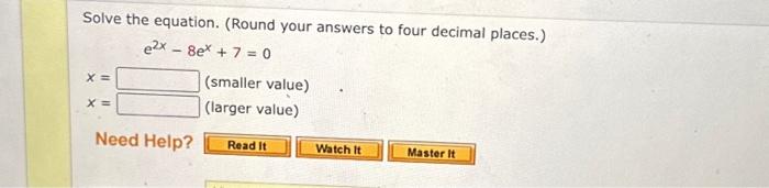 Solved Solve the equation. (Round your answers to four | Chegg.com