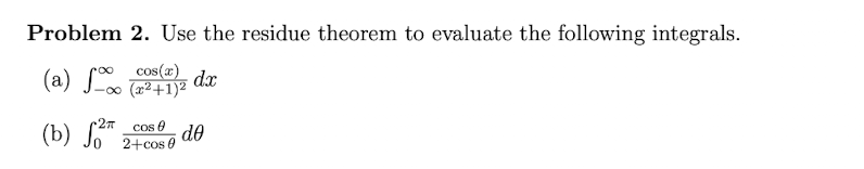 Solved Problem 2. ﻿Use the residue theorem to ﻿evaluate the | Chegg.com