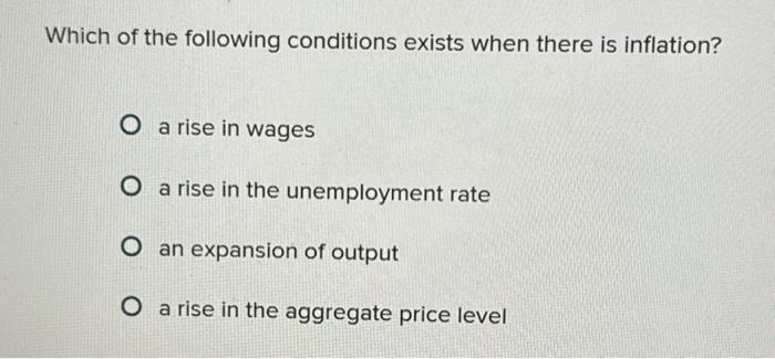 Solved Which of the following conditions exists when there | Chegg.com