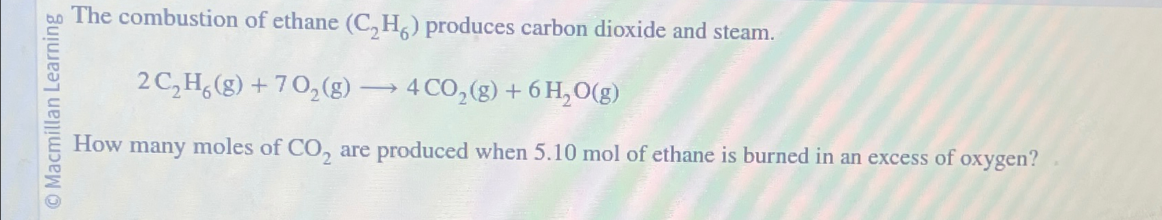 Solved ⇋ w ﻿The combustion of ethane (C2H6) ﻿produces | Chegg.com