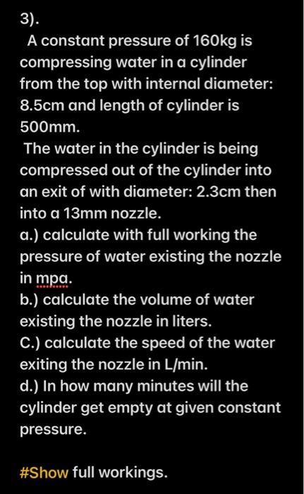 Solved A constant pressure of 160 kg is compressing water in | Chegg.com