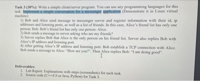 Solved Task 3 (30%): Write a simple client/server program. | Chegg.com