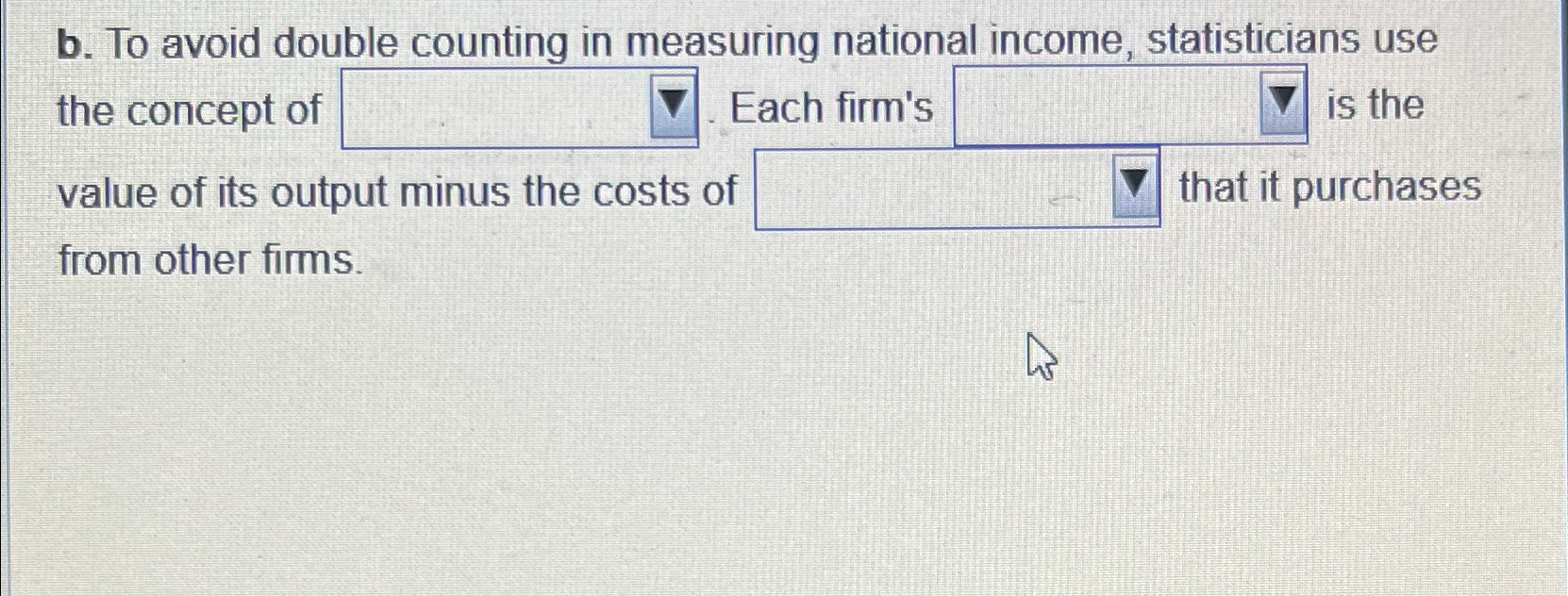 Solved b. ﻿To avoid double counting in measuring national | Chegg.com