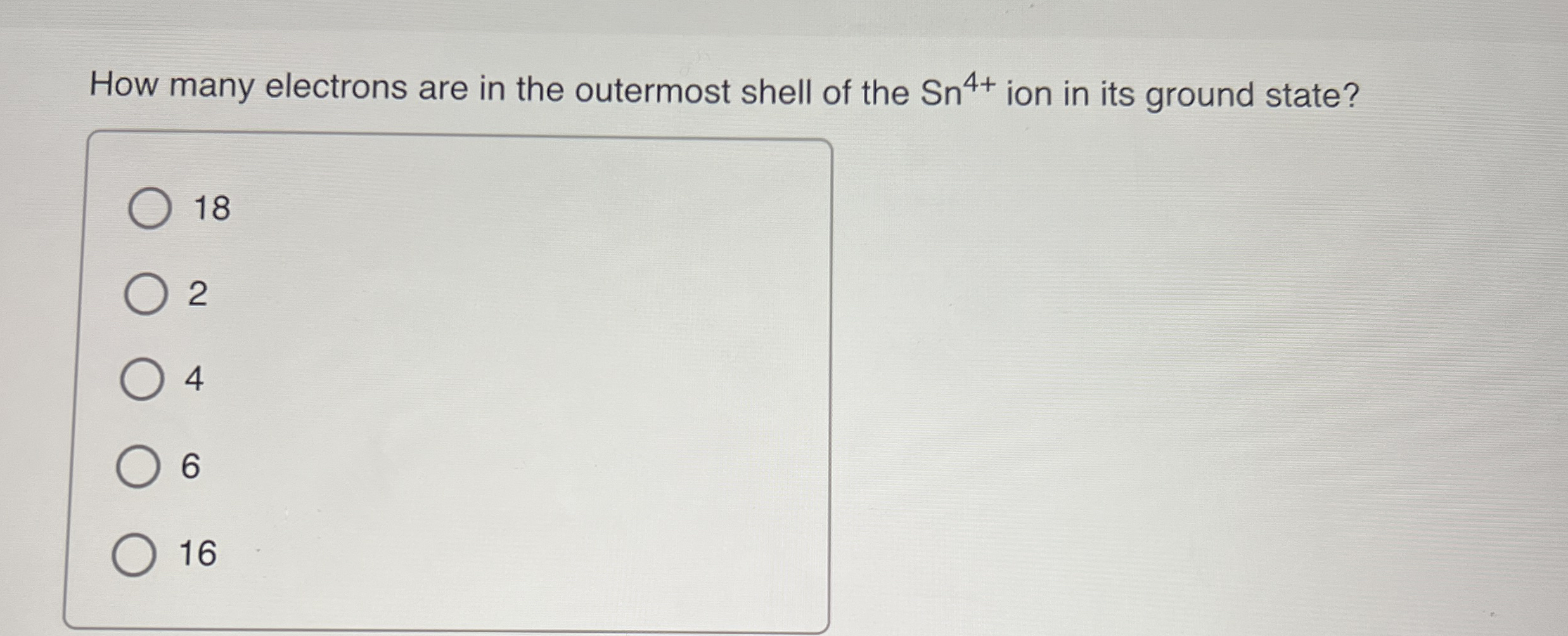 Solved How many electrons are in the outermost shell of the | Chegg.com