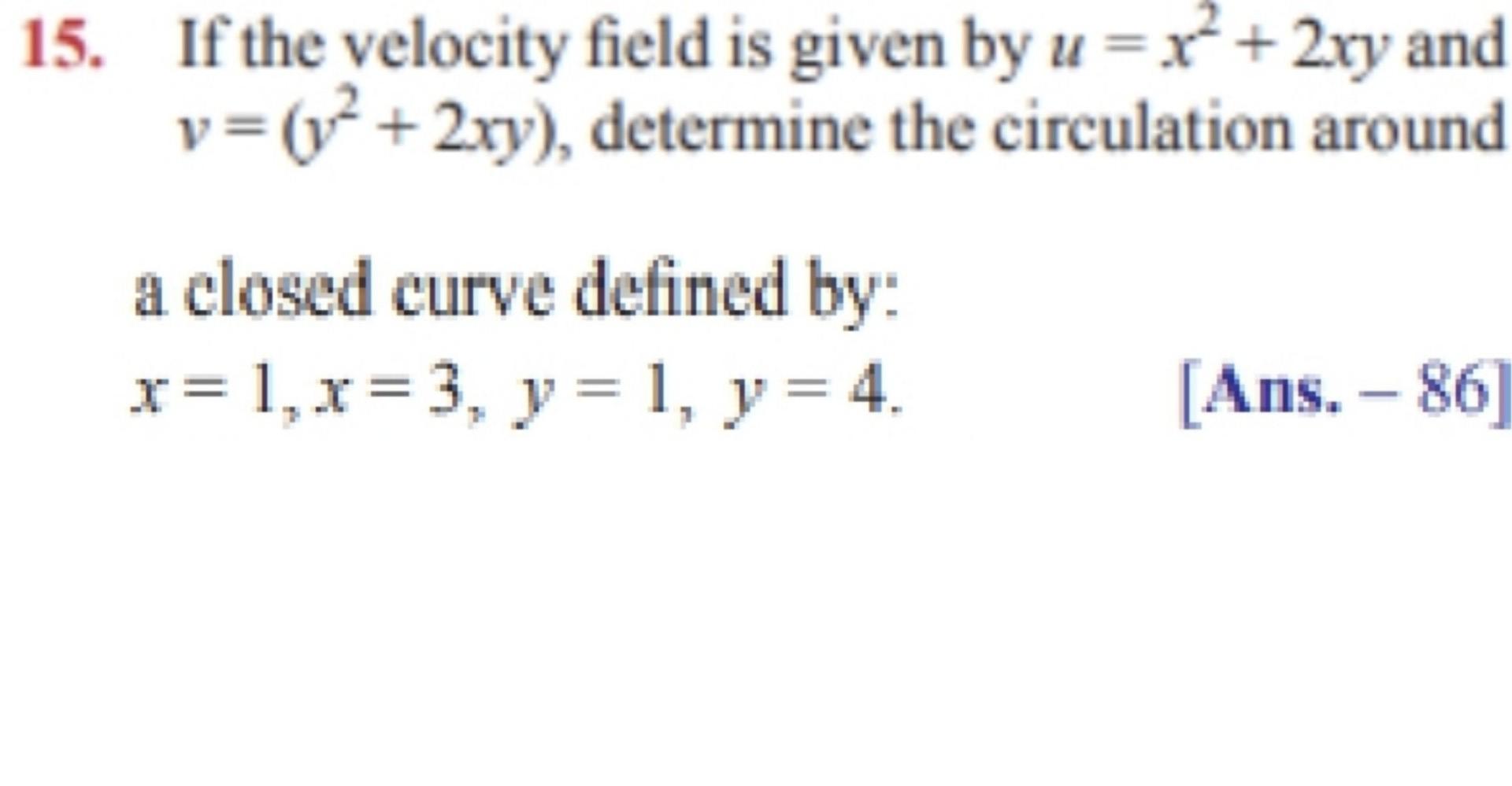 Solved 15. If the velocity field is given by u = x2 + 2xy | Chegg.com